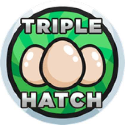 Triple Hatch - Roblox