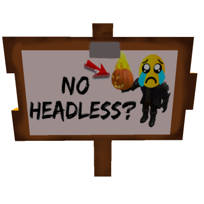 No Headless? Head Sign | Roblox Item - Rolimon's
