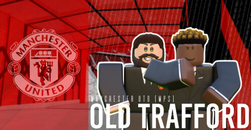 Old Trafford, Manchester [MUN] - Roblox