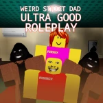Weird Strict Dad RP! [ULTRA GOOD ROLEPLAY] | Roblox Game - Rolimon's