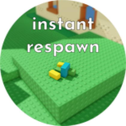 instant respawn - Roblox