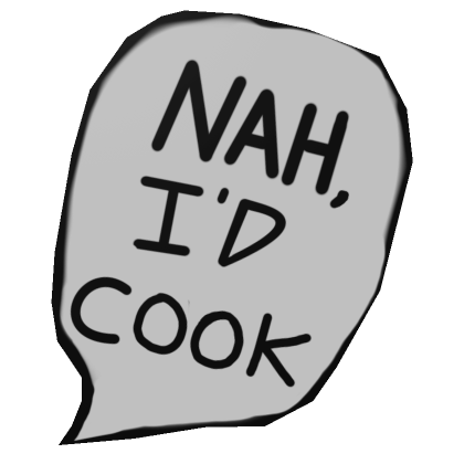 Nah, I'd Cook. | Roblox Item - Rolimon's