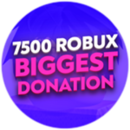 7500 ROBUX BIG DONATION - Roblox