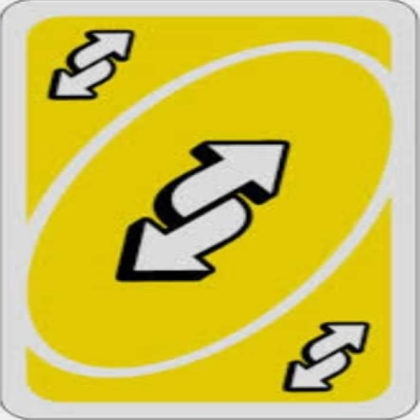 UNO REVERSE CARD!