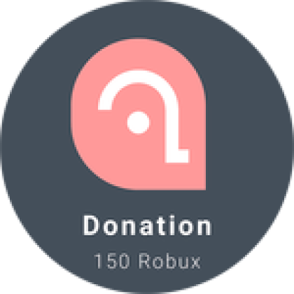 Donation 150 Robux - Roblox