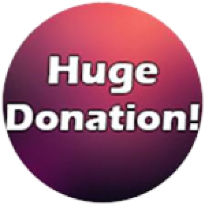 HUGE DONATION - Roblox
