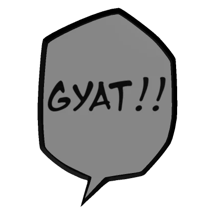 Gyat Big Anime Speech Bubble | Roblox Item - Rolimon's