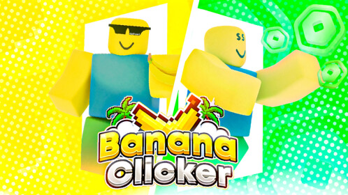 Banana Clicker! - Roblox