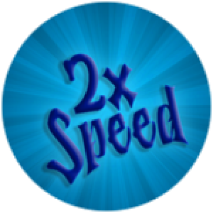 2x Speed - Roblox