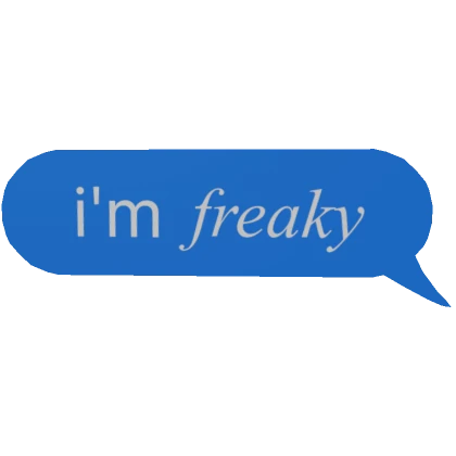 i'm freaky Speech Bubble | Roblox Item - Rolimon's