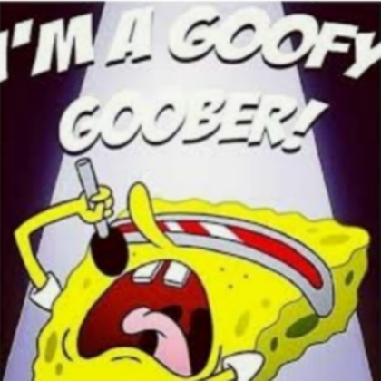 goofy goober