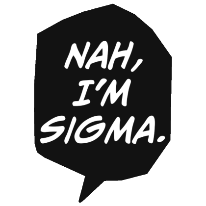 Nah, I'm Sigma. | Roblox Item - Rolimon's
