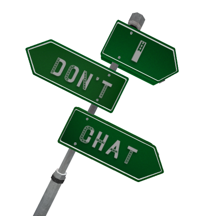 I Don't Chat (Sign) | Roblox Item - Rolimon's