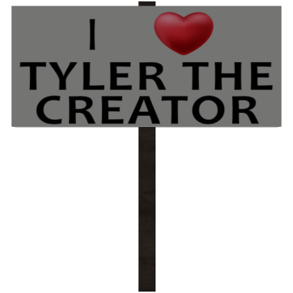 I Heart Tyler The Creator Sign | Roblox Item - Rolimon's