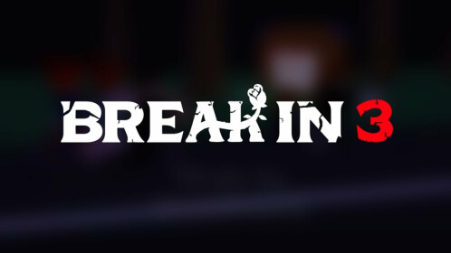 Break In 3 (Geschichte) - Roblox