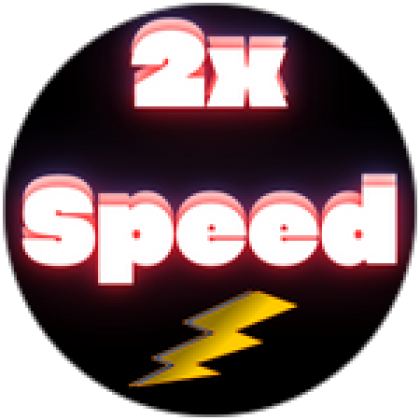 2x Speed - Roblox